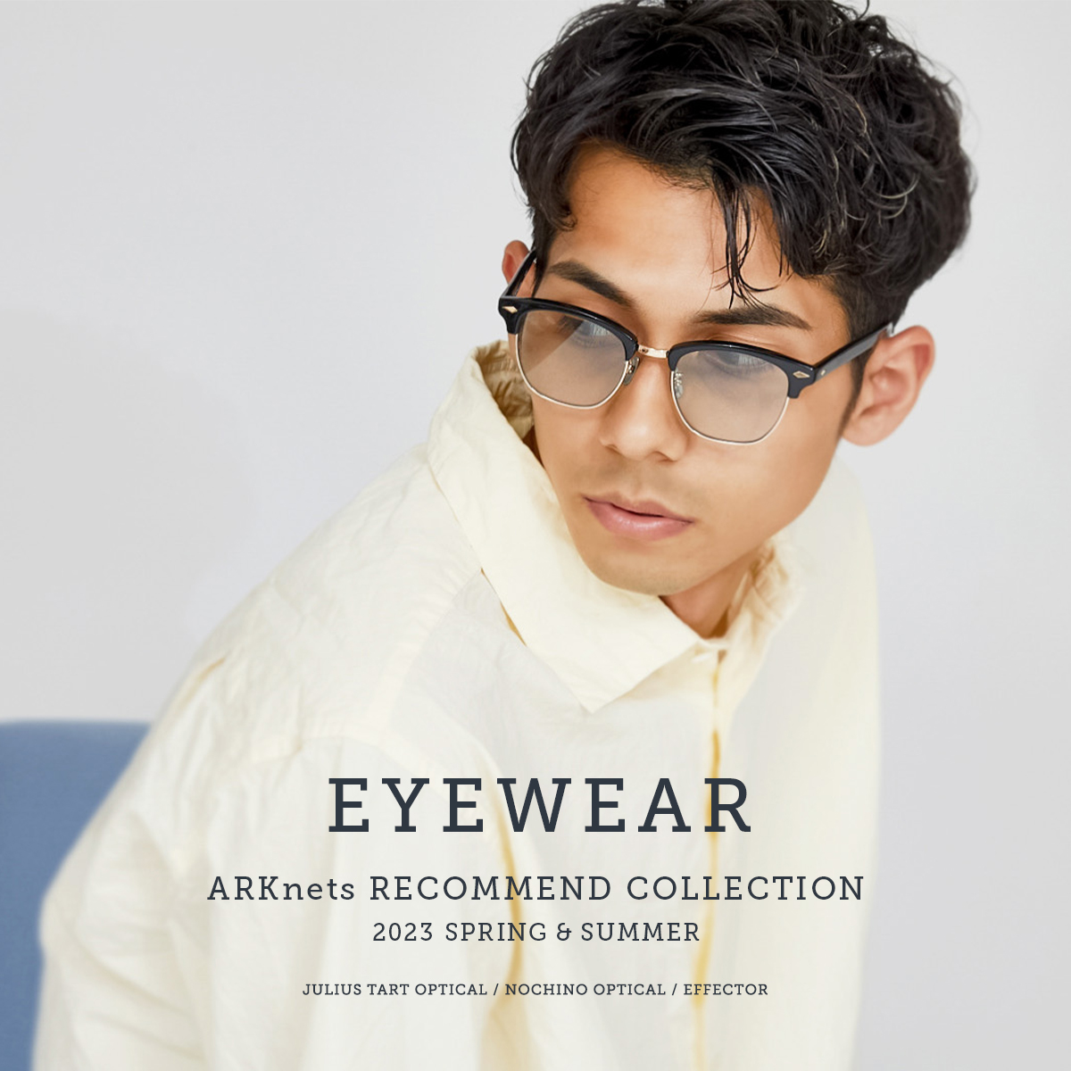 EYEWEAR - ARKnets RECOMMEND COLLECTION / ARKnets(アークネッツ)