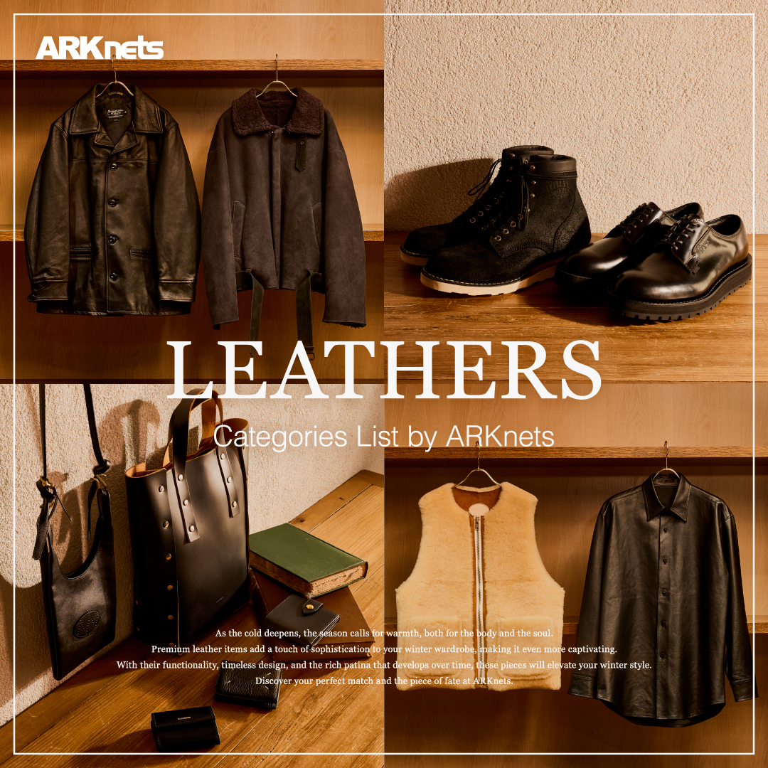 LEATHERS｜Categories List by ARKnets / 2024 AUTUMN & WINTER