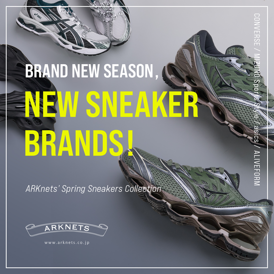 BRAND NEW SEASON,NEW SNEAKER BRANDS! - ARKnets' Spring Sneakers Collection / ARKnets(アークネッツ)